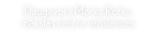 | DAUGAVPILS MARKA ROTKO MĀKSLAS CENTRS | virtual 360 tour, virtuālā ...